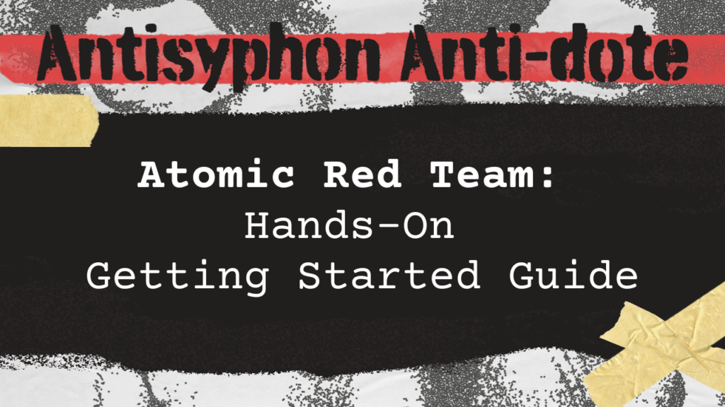 Atomic Red Team: Hands-On Getting Started Guide - Antisyphon Training