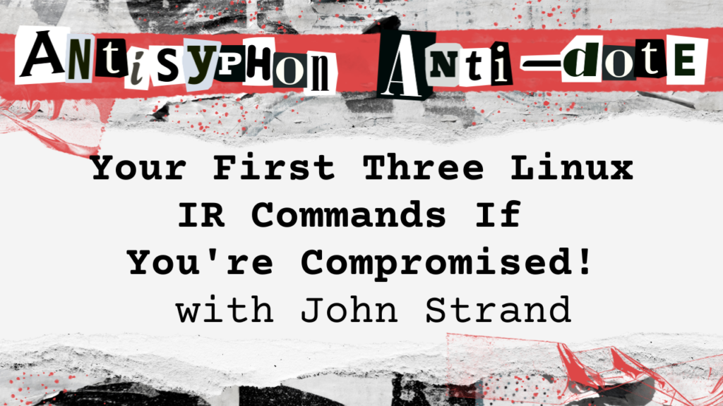 Your First 3 Linux IR Commands If You're Compromised! - Antisyphon Training