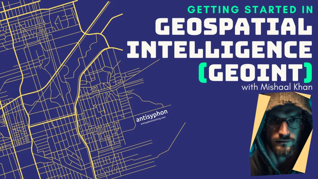 Anti-Cast: Getting Started in Geospatial Intelligence - GEOINT with ...