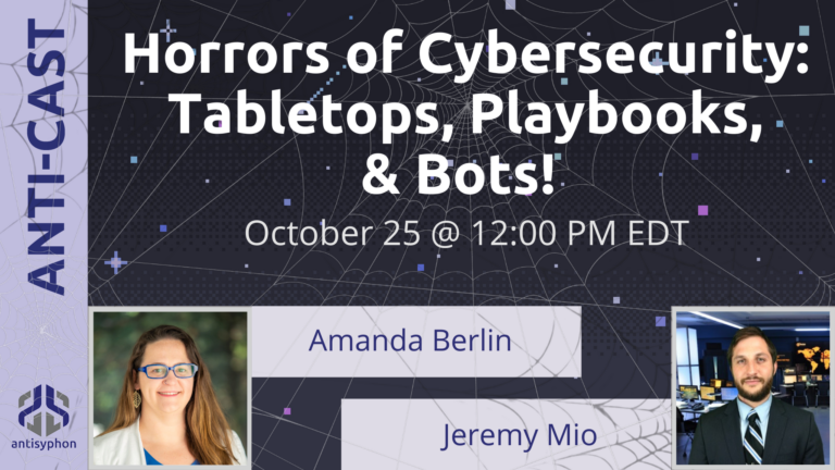 Anti-Cast: Horrors of Cybersecurity - Tabletops, Playbooks, & Bots ...