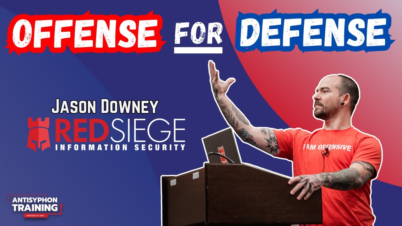 Offense for Defense w/ Jason Downey from Red Siege Information Security ...