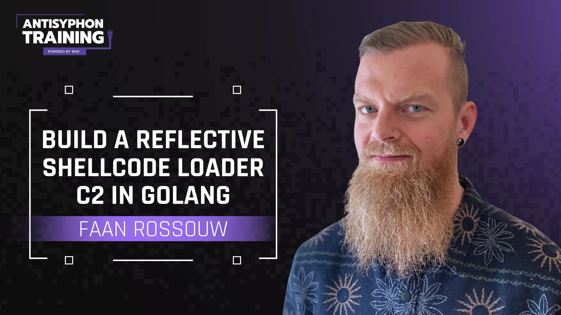 Workshop: Build a Reflective Shellcode Loader C2 in Golang - Antisyphon ...